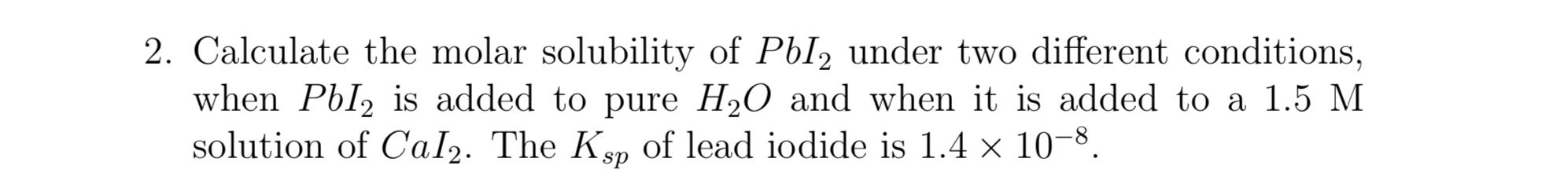 Solved Calculate the molar solubility of PbI2 under two | Chegg.com
