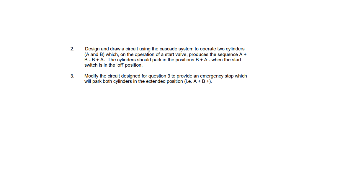 Solved 2. Design and draw a circuit using the cascade system | Chegg.com