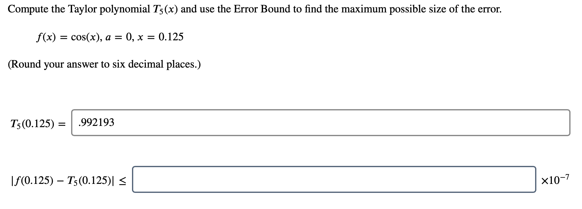 Solved Compute the Taylor polynomial T5(x) and use the Error | Chegg.com