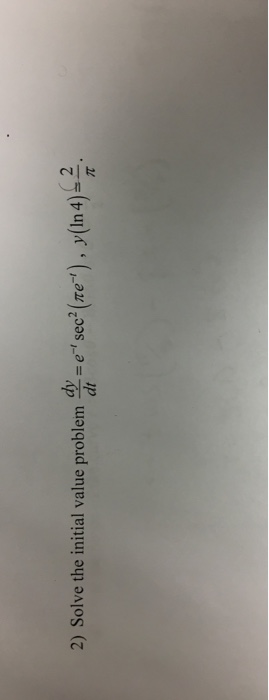 Solved Solve the initial value problem dy/dt = e^-t sec^2(pi | Chegg.com