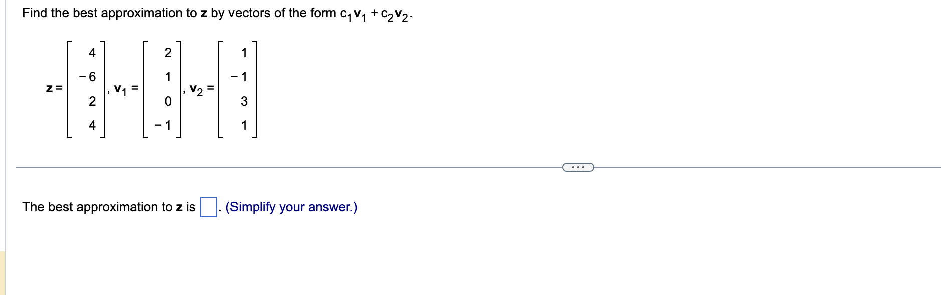 Solved Find the best approximation to z by vectors of the | Chegg.com