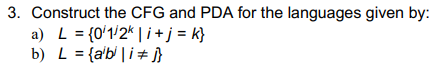 Solved 3. Construct the CFG and PDA for the languages given | Chegg.com