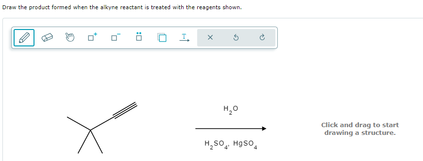 Solved Draw the product formed when the alkyne reactant is | Chegg.com