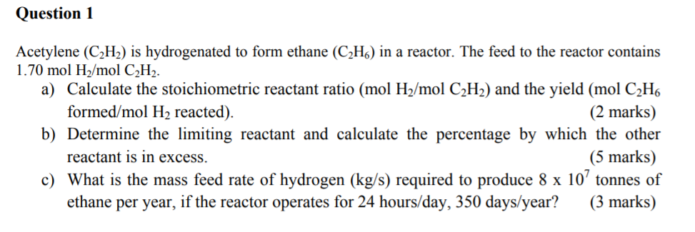 Solved Question 1 Acetylene (C2H2) is hydrogenated to form | Chegg.com
