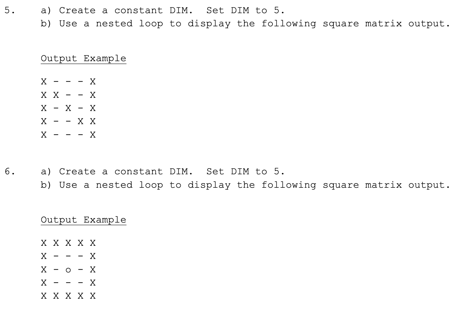Solved 5. a) Create a constant DIM. Set DIM to 5. b) Use a | Chegg.com
