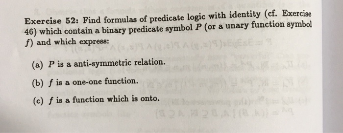 Solved Exercise 52: Find formulas of predicate logic with | Chegg.com
