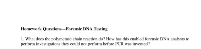 Solved Forensic DNA Testing What does the polymerase chain | Chegg.com