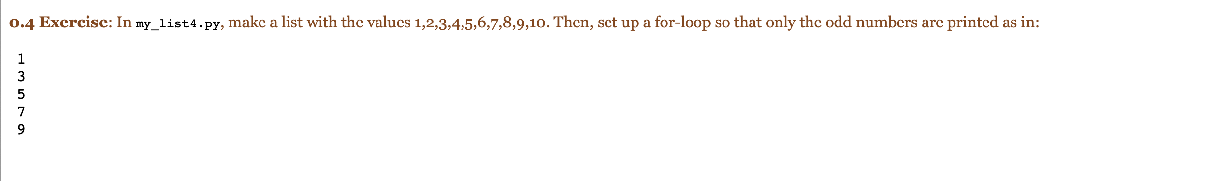 Solved 0.4 Exercise: In my_list4.py, make a list with the | Chegg.com