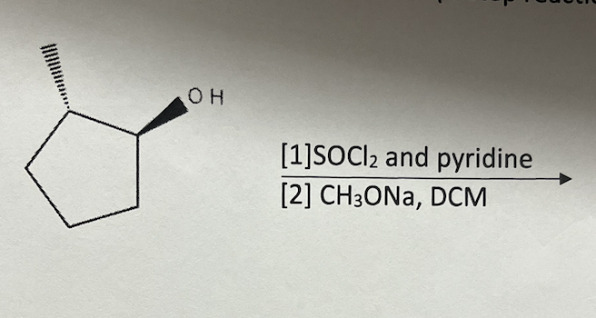 Solved ОН [1]SOCl2 and pyridine [2] CH3ONa, DCM | Chegg.com