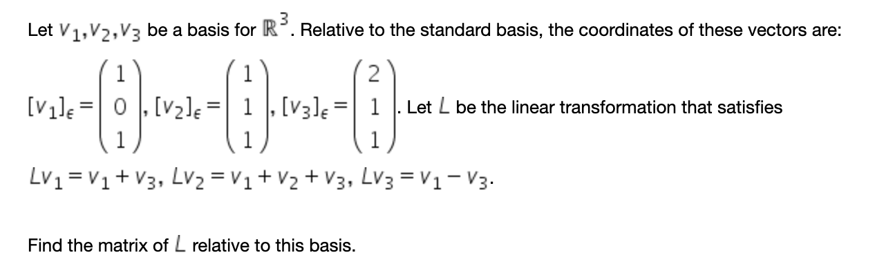 Solved Let V1, V2,V3 be a basis for R. Relative to the | Chegg.com