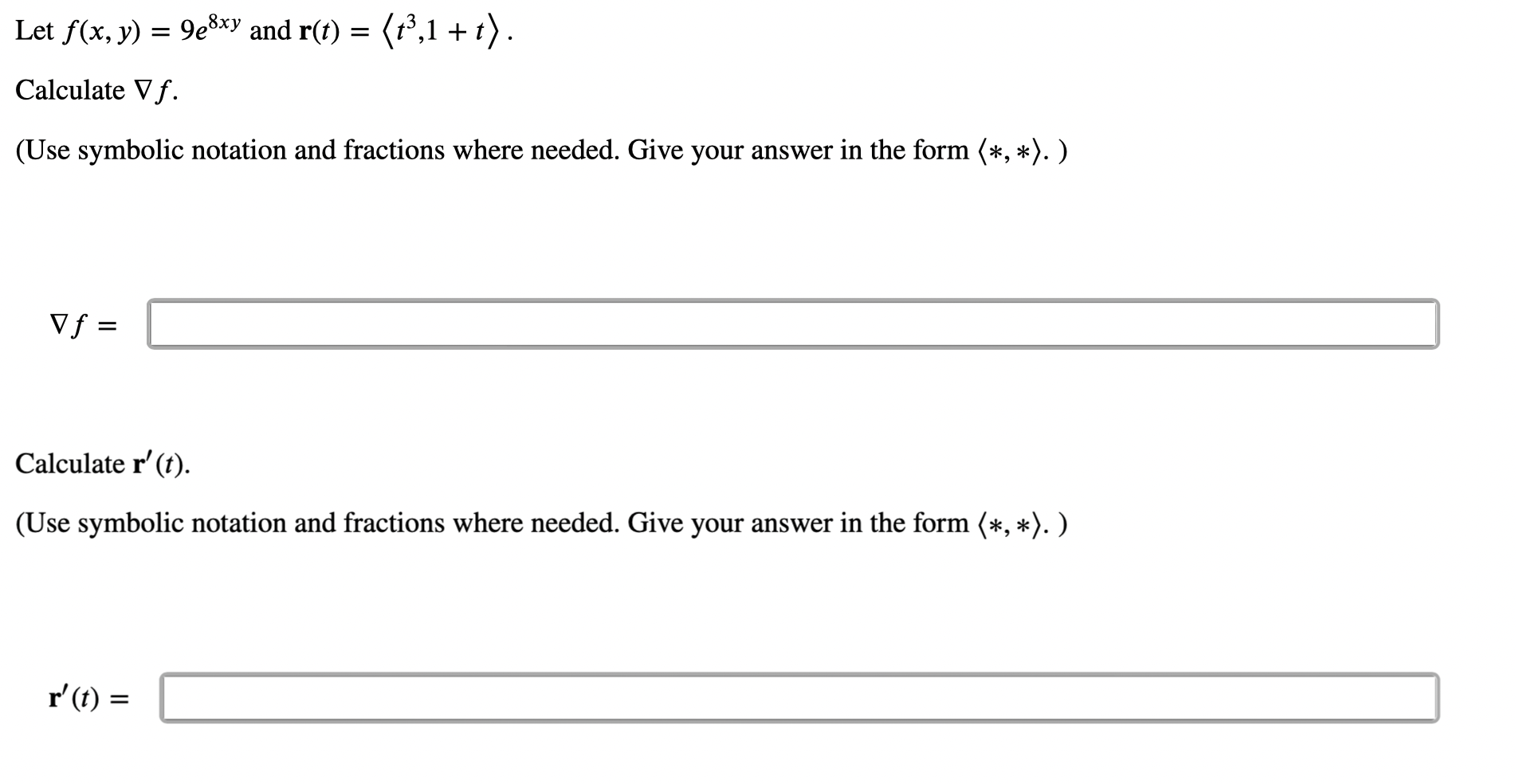 Solved Let f(x,y)=9e8xy and r(t)= t3,1+t . Calculate ∇f. | Chegg.com