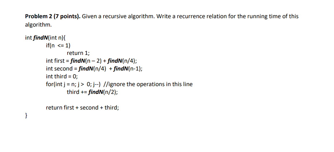 Solved Problem 2 (7 points). Given a recursive algorithm. | Chegg.com