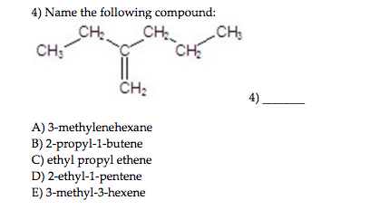 Solved 4) Name the following compound: CH CH CH ?? CH3 CH2 | Chegg.com