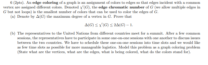 Solved 6 (2pts). An edge coloring of a graph is an | Chegg.com