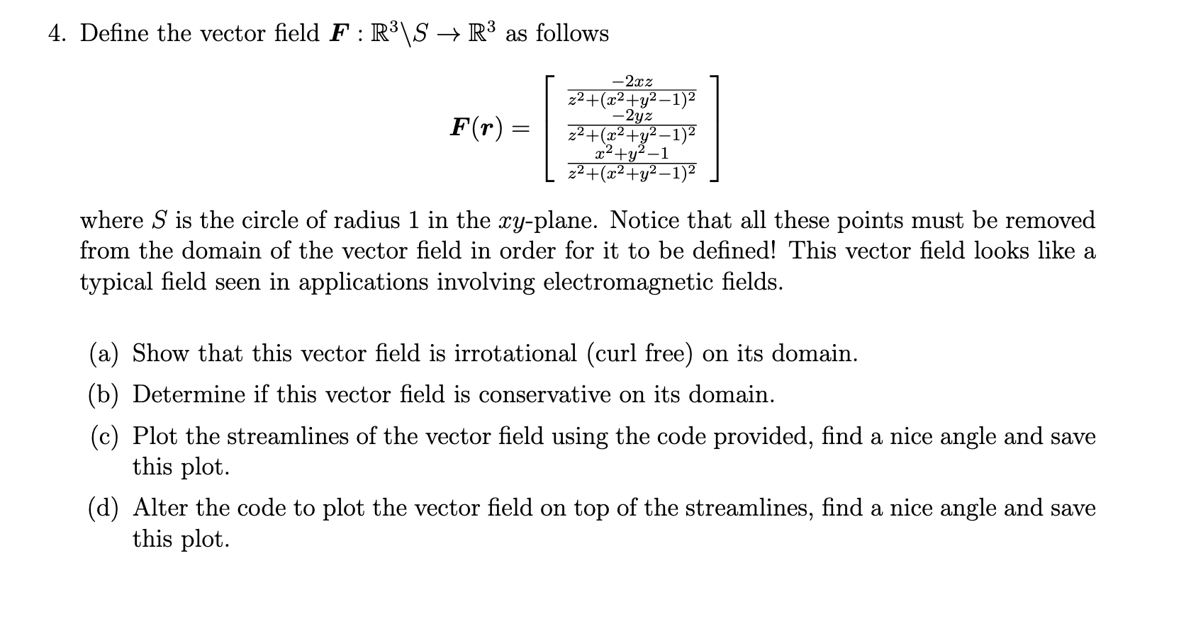 Solved 4. Define the vector field F:R3\S→R3 as follows | Chegg.com
