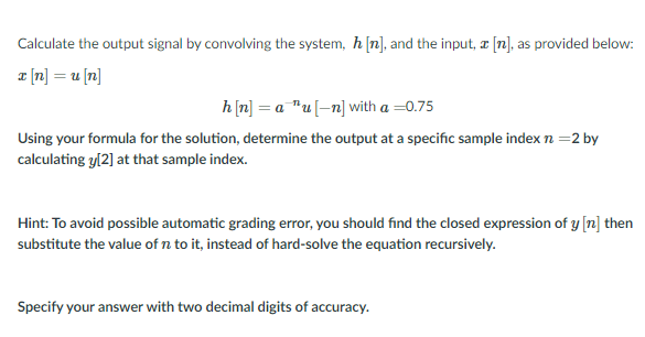 Solved Calculate the output signal by convolving the system, | Chegg.com