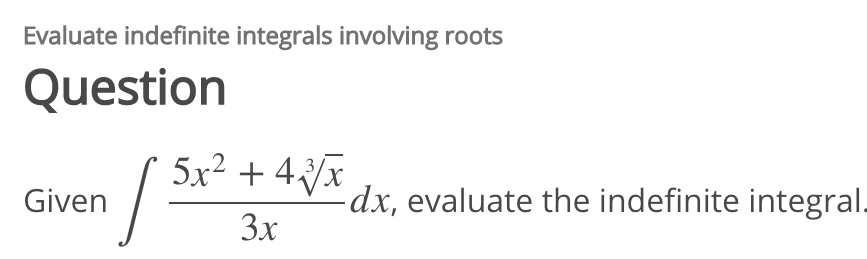 Solved Evaluate indefinite integrals involving roots | Chegg.com