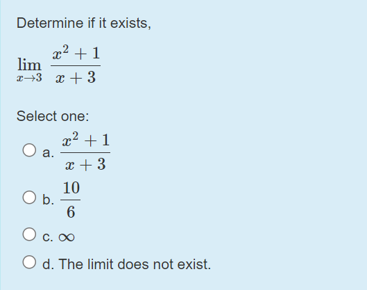 Solved Determine if it exists, lim x->3 ﻿x2+1/ ﻿x+3 | Chegg.com