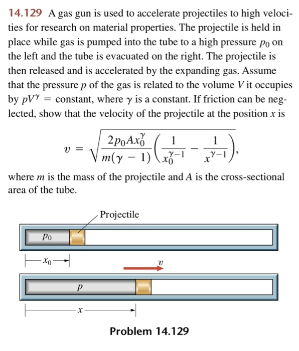 Solved 14.129 A gas gun is used to accelerate projectiles to | Chegg.com