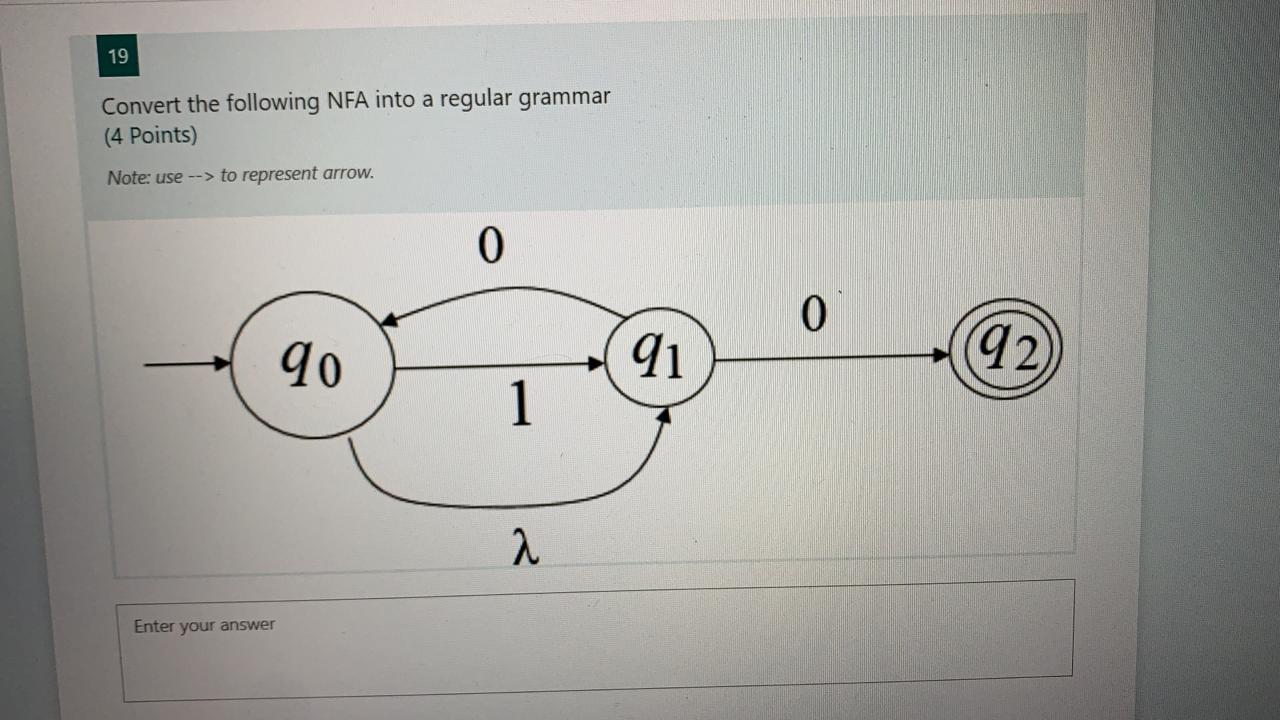 Solved 19 Convert the following NFA into a regular grammar | Chegg.com