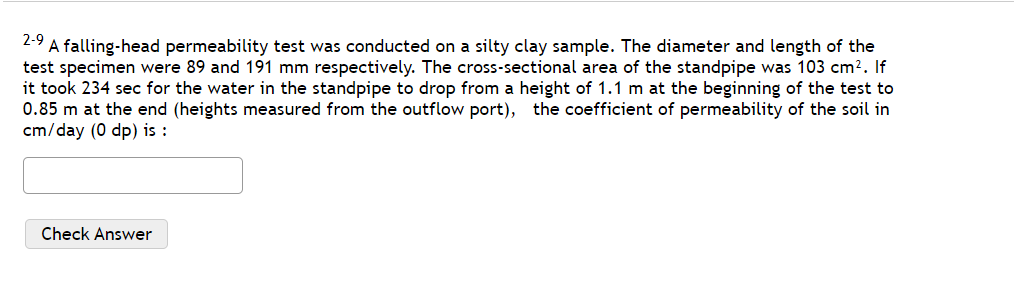 Solved 2-9 A falling-head permeability test was conducted on | Chegg.com