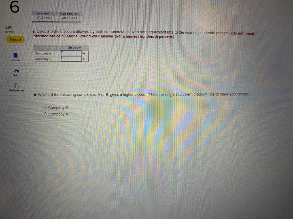 Solved 6 Company A 8/10/14/4 Company B 10/6/16/3 2.85 points | Chegg.com