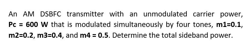 Solved An AM DSBFC transmitter with an unmodulated carrier | Chegg.com