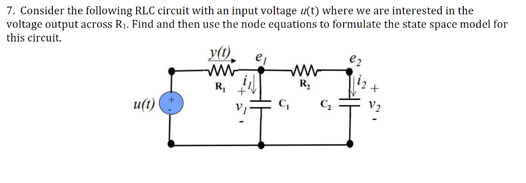 Solved 7. Consider the following RLC circuit with an input | Chegg.com