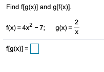 Solved Let f(x) = 2x2 + 5x and g(x)= 3x - 1. Find f(g(-3)] | Chegg.com