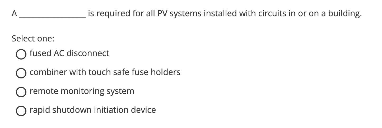 Solved A is required for all PV systems installed with | Chegg.com