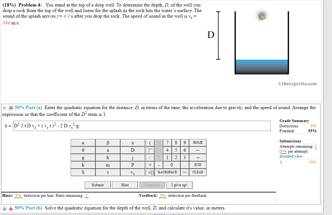 Solved (18%) Problem 4: You stand at the top of a deep well. | Chegg.com