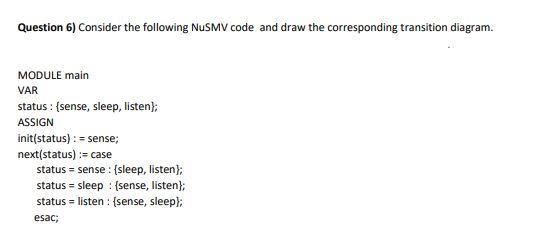 Solved Question 6) Consider the following NusMV code and | Chegg.com