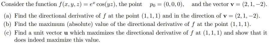 Solved Consider the function f(x,y,z)=excos(yz), the point | Chegg.com
