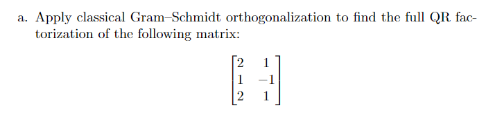 Solved a. Apply classical Gram-Schmidt orthogonalization to | Chegg.com