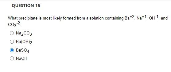 Solved QUESTION 15 What precipitate is most likely formed | Chegg.com