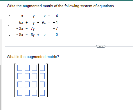 Solved Write the augmented matrix of the following system of | Chegg.com