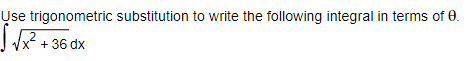Solved Use trigonometric substitution to write the following | Chegg.com