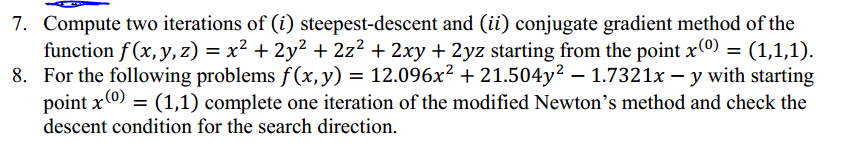Solved 7 Compute Two Iterations Of I Steepest Descent And