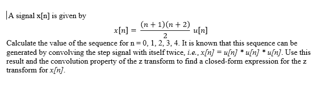 Solved |A signal x[n] is given by (n + 1)(n + 2) x[n] = a[n] | Chegg.com