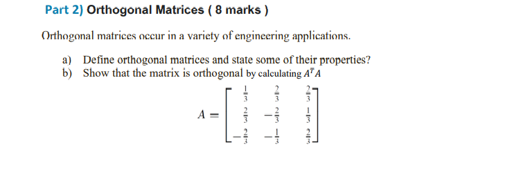 Solved Part 2) Orthogonal Matrices ( 8 marks ) Orthogonal | Chegg.com