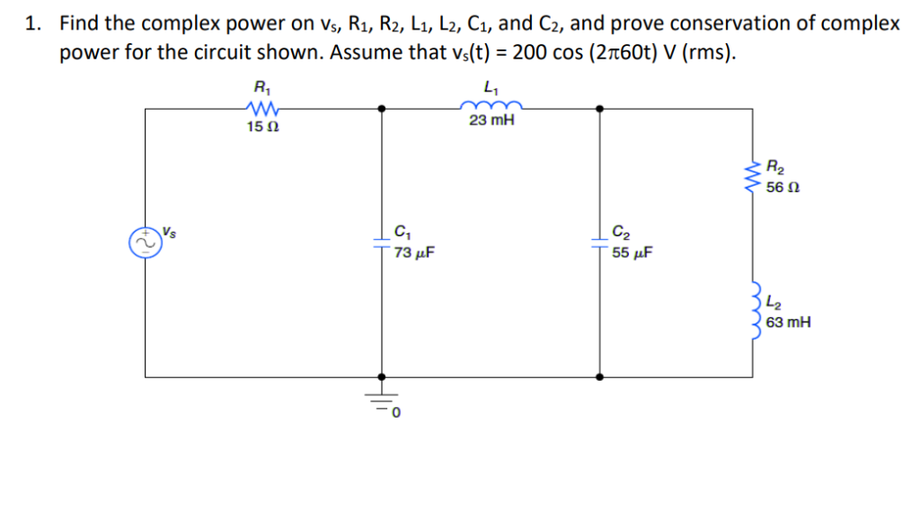 Solved 1. Find the complex power on vs, R1, R2, L1, L2, C1, | Chegg.com