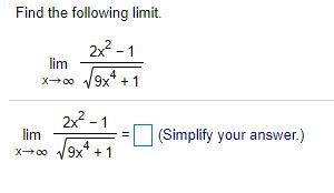 Solved Find the following limit. 7 3 1-X3 lim X-00 2 x + 9x | Chegg.com