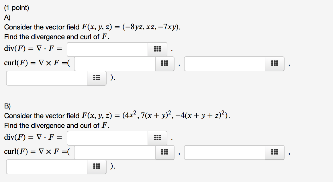 Solved (1 point) A) Consider the vector field F(x, y, z) = | Chegg.com