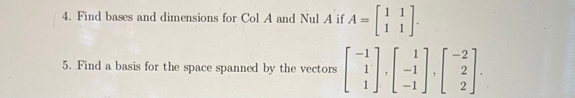 Solved 4. Find bases and dimensions for Col A and Nul A if A | Chegg.com
