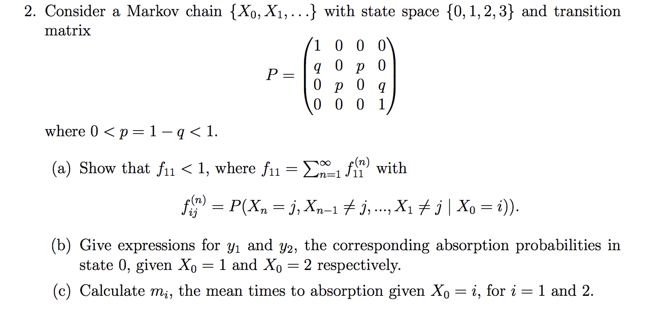 Solved 2. Consider a Markov chain {X0, X1, ...} with state | Chegg.com
