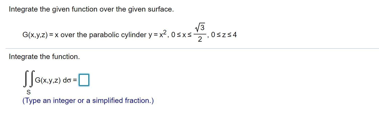 Solved Integrate The Given Function Over The Given Surface