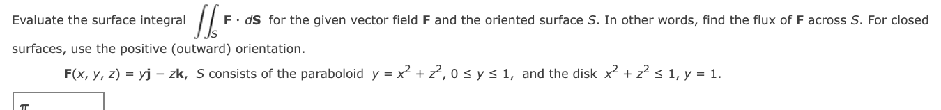 Solved Evaluate the surface integral F.ds for the given | Chegg.com