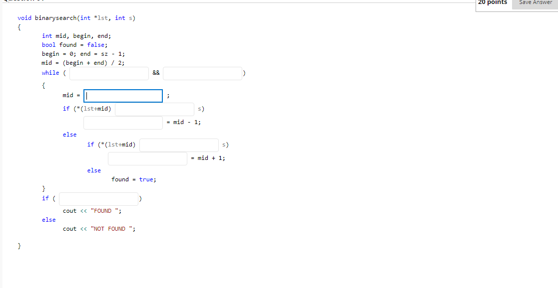 Solved 20 points Save Answer void binarysearch(int *1st, int | Chegg.com