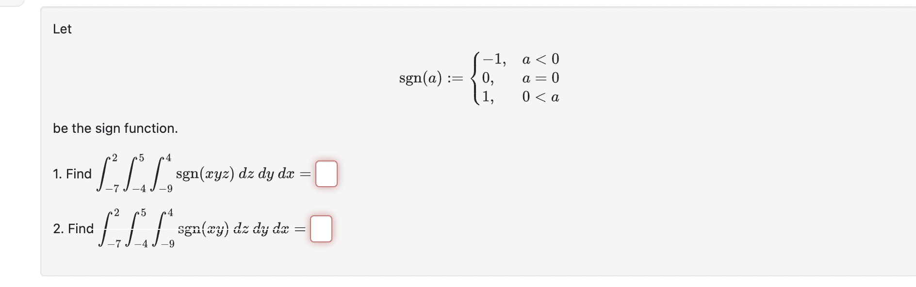 Solved sgn(a):=⎩⎨⎧−1,0,1,a