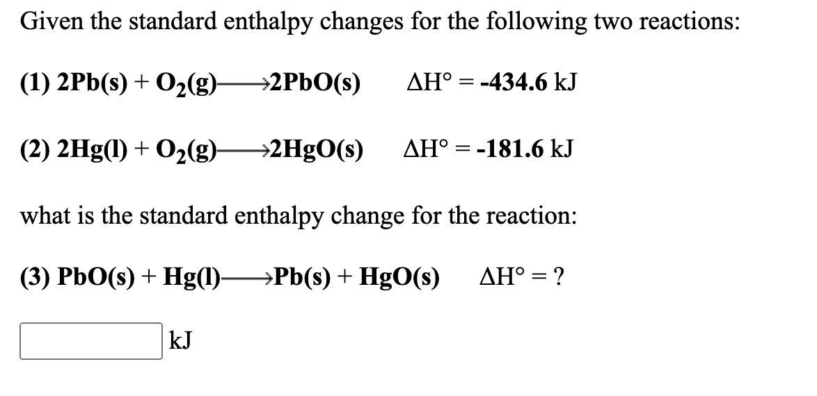 Solved Given the standard enthalpy changes for the following | Chegg.com